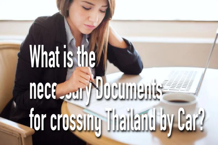 Necessary Documents you needed for crossing Thailand by Car