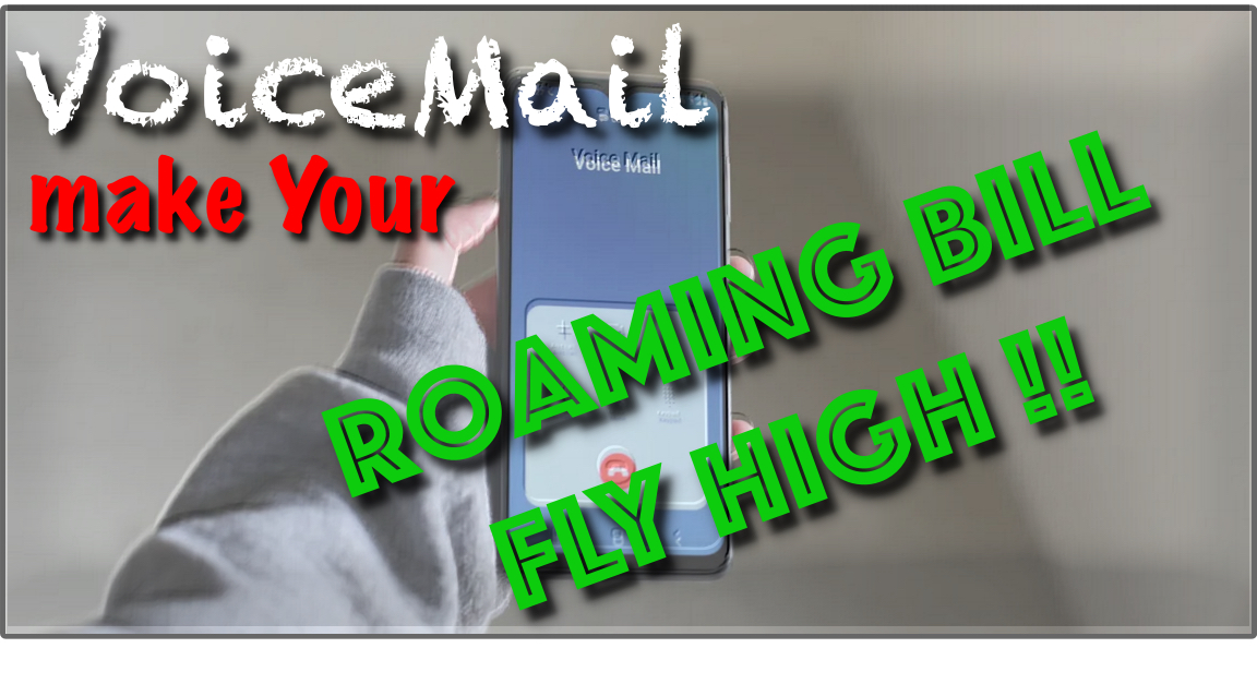 Traveller Knowhow: Expensive Roaming Bill cause by VoiceMail