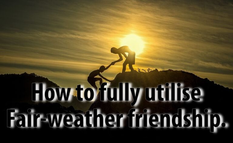 How to fully utilise the Fair-weather friendship